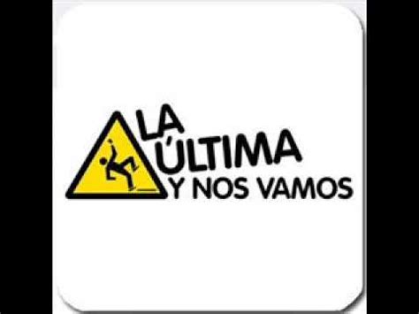 La Última y nos Vamos 15 Mayo 2012 Completo YouTube