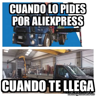 Meme Personalizado Cuando Lo Pides Por Aliexpress Cuando Te Llega