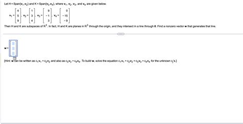 solved let h span{v1 v2} and k span{v3 v4} where v1 v2 v3