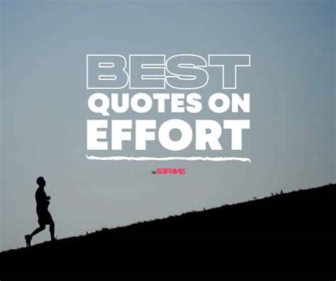 100 Inspiring Effort Quotes To Help You Unlock Your Potential