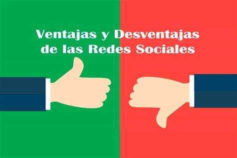 Ventajas Y Desventajas De Las Redes Sociales