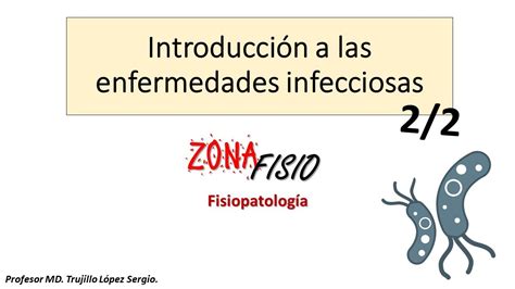 FISIOPATOLOGÍA ENFERMEDADES INFECCIOSAS II INTRODUCCIÓN YouTube