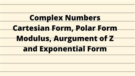 complex numbers cartesian form polar form modulus aurgument of z and exponential form lec 1