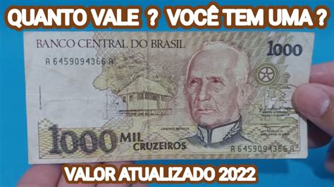 CÉDULA DE 1000 MIL CRUZEIROS QUANTO VALE VOCÊ TEM UMA VALOR 2022