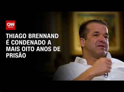Thiago Brennand é condenado a mais 8 anos de prisão por estupro CNN