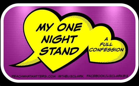 My One Night Stand A Full Confession Liz Clark