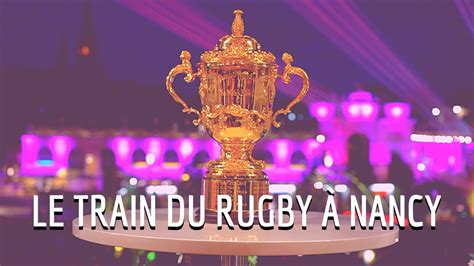 Le train du rugby à Nancy YouTube