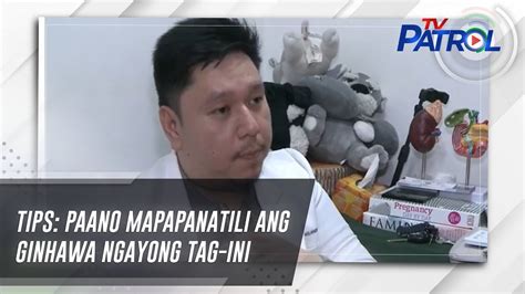 Tips Paano Mapapanatili Ang Ginhawa Ngayong Tag Init Tv Patrol Youtube