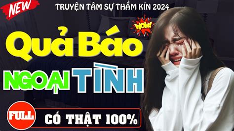 Truyện Ngắn Đời Thực 2024 QUẢ BÁO NGOẠI TÌNH VÀ CÁI KẾT ĐẮNG CHO KẺ