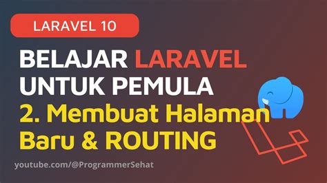 belajar laravel untuk pemula 2 membuat halaman baru dan routing youtube