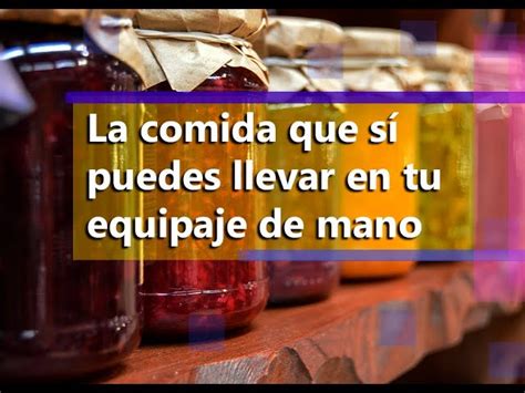 Resumen De Art Culos Se Puede Llevar Comida En El Equipaje De Mano