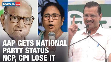 AAP Gets National Party Status NCP CPI Lose It YouTube