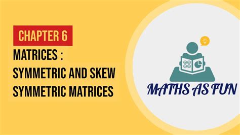 symmetric and skew symmetric matrices matrices maths class 11 12 ncert youtube