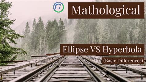 Ellipse Vs Hyperbola Visual Differences In Their Basic Equations