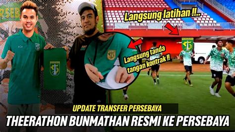 Kabar Persebaya Terbaru Hari Initheerathon Bunmathan Resmi Ke