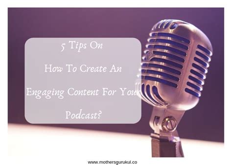 How To Create An Engaging Content For Your Podcast MothersGurukul