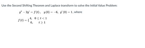 solved use the second shifting theorem and laplace transform