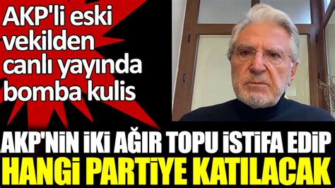 AKP li eski vekil Emin Şirin den canlı yayında bomba kulis AKP nin iki