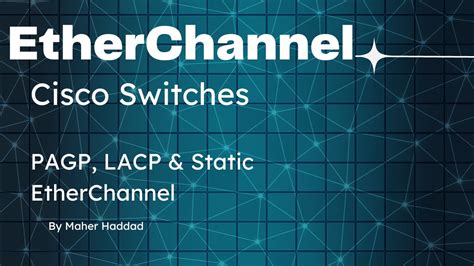 Configure Etherchannel On Cisco Switches Pagp Lacp Static
