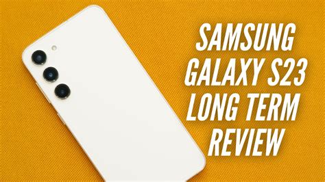 Samsung Galaxy S23 Long Term Review Compact Phone Perfection