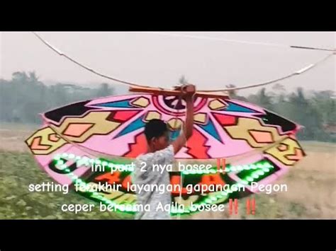 Proses Setting Layangan Gapangan Pegon Ceper Boseeini Part Nya