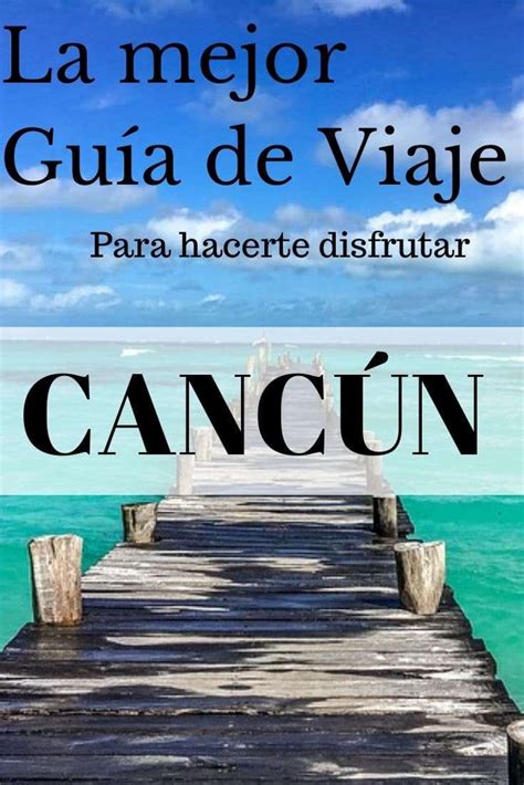 CANCÚN GUÍA de VIAJE Cosas QUE VER Y HACER EN CANCÚN México Cámara