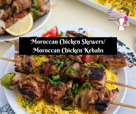 Moroccan Chicken Skewers Veena Azmanov