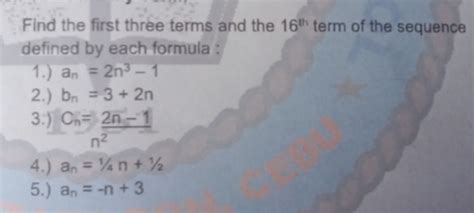 solved find the first three terms and the 16 th term of the sequence defined by each formula