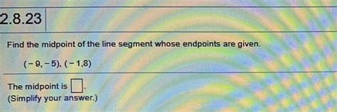 [answered] find the midpoint of the line segment whose endpoints kunduz