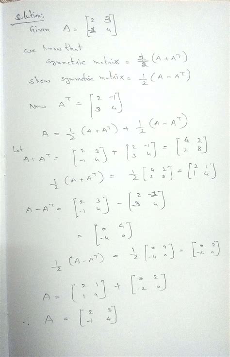 express the matrix a 2 3 1 4 as the sum of a symmetric matrix and skew symmetric