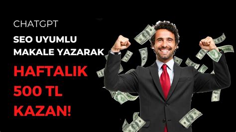 Chatgpt Le Seo Uyumlu Makale Yazarak Para Kazan Chatgpt Para Kazanma