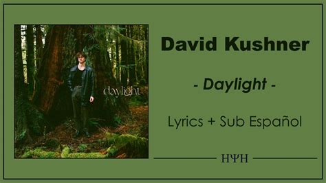 David Kushner Daylight Lyrics Sub Español YouTube