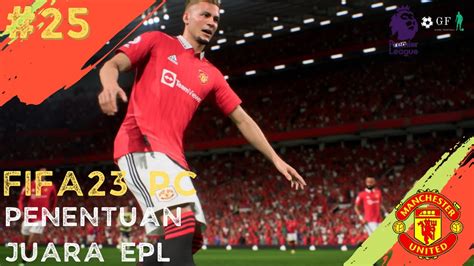 Fifa Man Utd Career Mode Penentuan Juara Epl Youtube