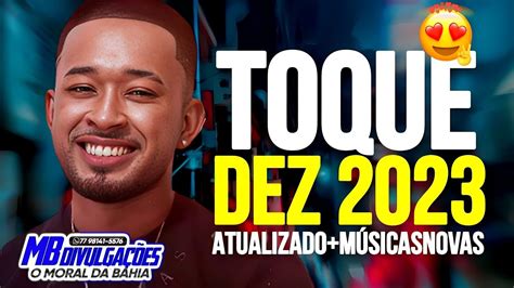 TOQUE DEZ 2023 REPERTÓRIO NOVO ATUALIZADO 2023 MÚSICAS NOVAS DO TOQUE