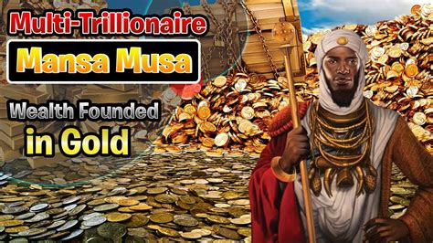 The Hidden Secrets Of Mansa Musa The Richest Man In History YouTube