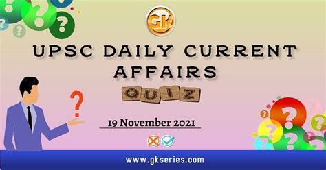 UPSC Daily Current Affairs Quiz 19 November 2021
