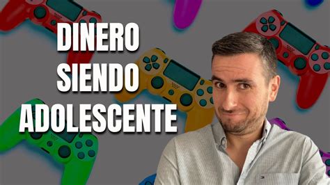 CÓMO GANAR DINERO SIENDO ADOLESCENTE YouTube