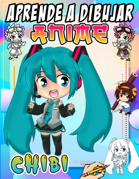 Buy Aprende A Dibujar Anime Chibi Haz Tu Propio Arte Con Este Libro