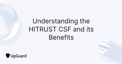 Understanding The HITRUST CSF And Its Benefits UpGuard