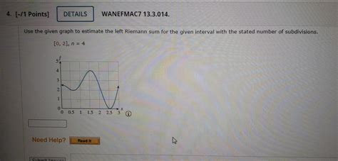 solved use the given graph to estimate the left riemann sum