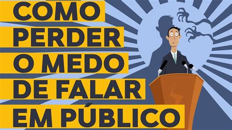 Como Perder O Medo De Falar Em P Blico Youtube