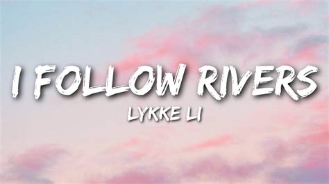 Lykke Li I Follow Rivers Lyrics YouTube