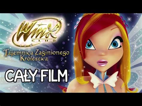Klub Winx Tajemnica Zaginionego Kr Lestwa Ca Y Film Jako K