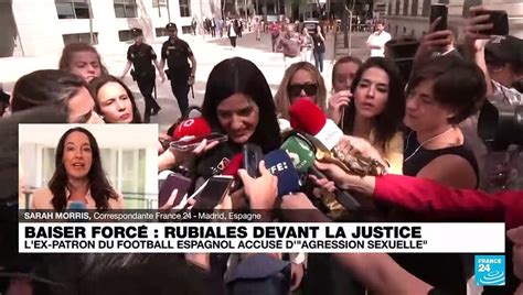 Scandale Du Baiser Forc L Ex Patron Du Foot Espagnol Face La