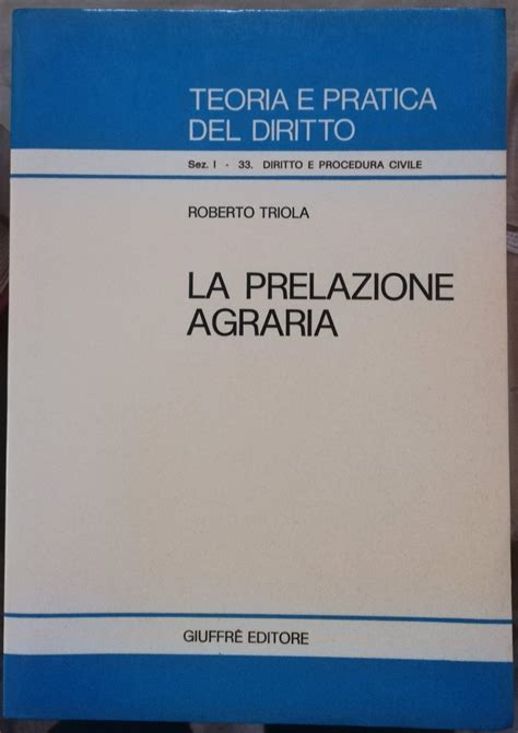 La Prelazione Agraria Teoria E Pratica Del Diritto By Roberto Triola