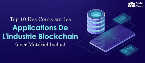 Top Des Cours Sur Les Applications De L Industrie Blockchain Avec