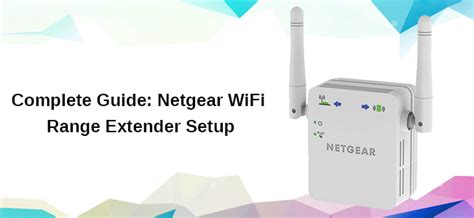 Complete Guide Netgear WiFi Range Extender Setup