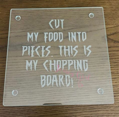 Cut My Food Into Pieces This Is My Chopping Board Funny Cutting Kitchen