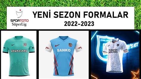 SÜPER LİG TAKIMLARININ YENİ SEZON FORMALARI 2022 2023 YouTube