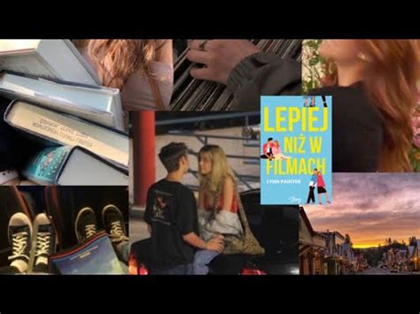 Dedykacja Lepiej niż w filmach Autorka Lynn Painter YouTube